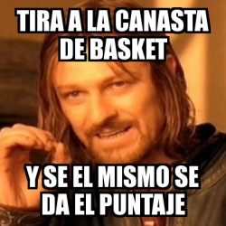 Meme Boromir - tira a la canasta de basket y se el mismo se da el ...