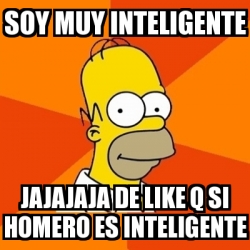 Meme Homer - soy muy inteligente jajajaja de like q si homero es ...