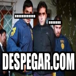 Meme Personalizado - ............ ....... DESPEGAR.COM - 3736553