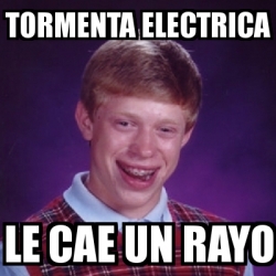 Meme Bad Luck Brian - tormenta electrica le cae un rayo - 3751554