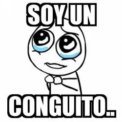 Meme Por favor - soy un conguito.. - 3753930