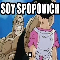 Meme Personalizado - soy spopovich . - 3764931