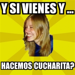 Meme Trologirl - Y si vienes y ... Hacemos cucharita? - 3775407