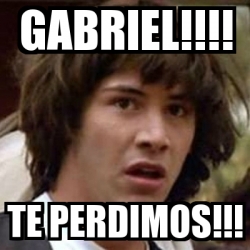 Meme Keanu Reeves - gabriel!!!! te perdimos!!! - 3802090