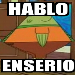 Meme Personalizado - hablo ENSERIO - 3819075