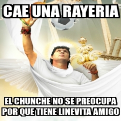 Meme Personalizado - CAE UNA RAYERIA EL CHUnche no se preocupa por que ...