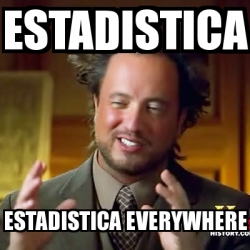 Meme Ancient Aliens - estadistica estadistica everywhere - 3868419