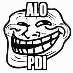 Meme Personalizado - alo pdi - 3870456