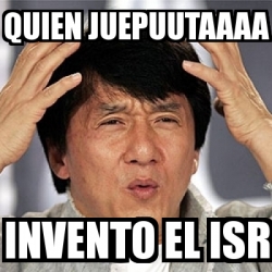 Meme Jackie Chan - quien juepuutaaaa invento el isr - 3906249