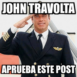 Meme Personalizado - john travolta aprueba este post - 3914269