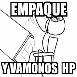 Meme Desk Flip Rage Guy - empaque y vamonos hp - 3924771