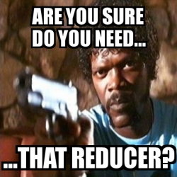 Meme Pulp Fiction - are you sure do you need... ...that reducer? - 3985262