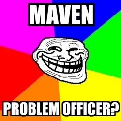 Meme Troll - maven problem officer? - 3998041