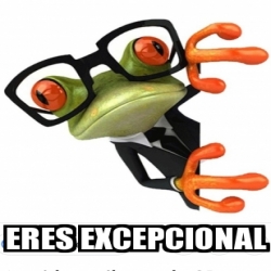 Meme Personalizado - Eres excepcional - 30005533