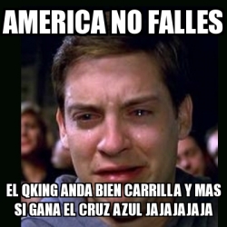 Meme crying peter parker - America no falles El qking anda bien ...