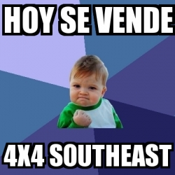 Meme Bebe Exitoso - Hoy se vende 4x4 SouthEast - 30177801