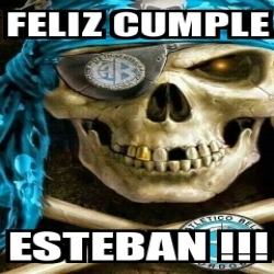 Meme Personalizado - feliz cumple esteban !!! - 30020753