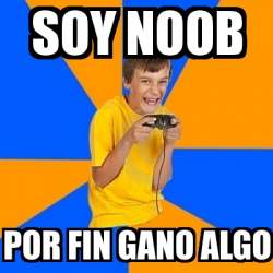Meme Annoying Gamer Kid - soy noob por fin gano algo - 30027600