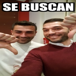 Meme Personalizado - SE BUSCAN - 30200591