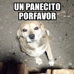 Meme Personalizado - Un panecito porfavor - 30201291
