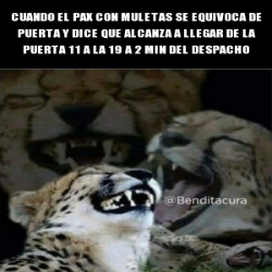 Meme Personalizado - Cuando el pax con muletas se equivoca de puerta y ...