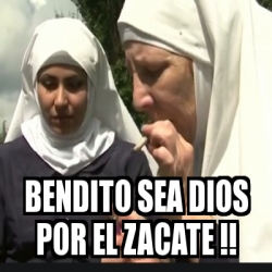 Meme Personalizado - Bendito sea Dios por el zacate !! - 30214805