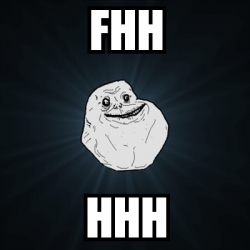 Meme Forever Alone - fhh hhh - 30245354