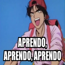 Meme Personalizado - aprendo, APRENDO, APRENDO - 30245673