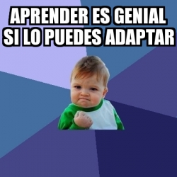 Meme Bebe Exitoso - aprender es genial si lo puedes adaptar - 30251923