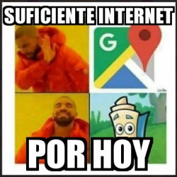 Meme Personalizado - Suficiente internet Por hoy - 30259355