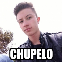 Meme Personalizado - chupelo - 30268543