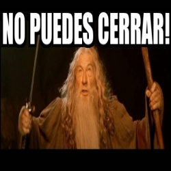 Meme Personalizado - no puedes cerrar! - 30035456