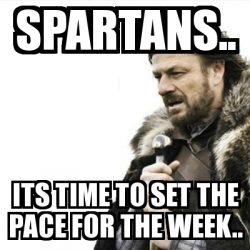 Meme Prepare Yourself - Spartans.. Its time to set the pace for the ...