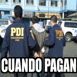 Meme Personalizado - Cuando pagan - 30354268