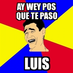 Meme Yao Ming - Ay wey pos que te paso Luis - 30371443