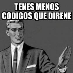 Meme Correction Guy - Tenes menos codigos que direne - 30386892