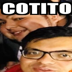 Meme Personalizado - Cotito - 30042958