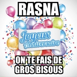 Meme Personalizado - RASNA On te fais de gros bisous - 30048274