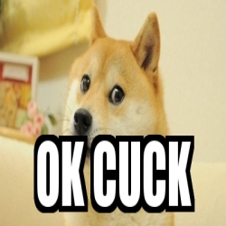 Meme Personalizado - ok cuck - 30424669