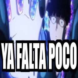 Meme Personalizado - ya falta poco - 30431477