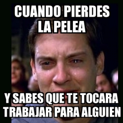 Meme crying peter parker - cuando pierdes la pelea y sabes que te ...