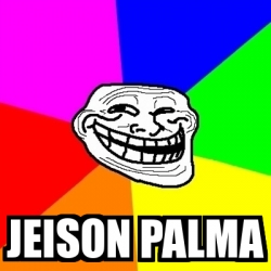 Meme Troll - Jeison Palma - 30456556