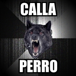 Meme Insanity Wolf - Calla Perro - 30485454