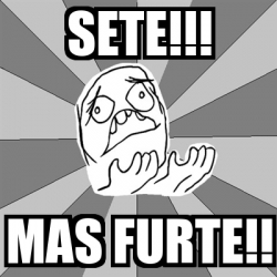 Meme Whyyy - Sete!!! Mas furte!! - 30487319