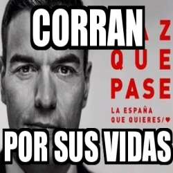 Meme Personalizado - Corran por sus vidas - 30496169