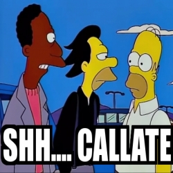 Meme Personalizado - Shh.... Callate - 30057719