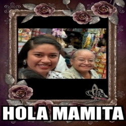 Meme Personalizado - Hola mamita - 30514975