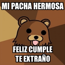 Meme Pedobear - Mi pacha hermosa Feliz cumple te extraÃ±o - 30516592