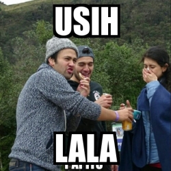 Meme Personalizado - usih lala - 30546370