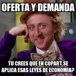 Meme Willy Wonka - oferta y demanda tu crees que en copart se aplica ...